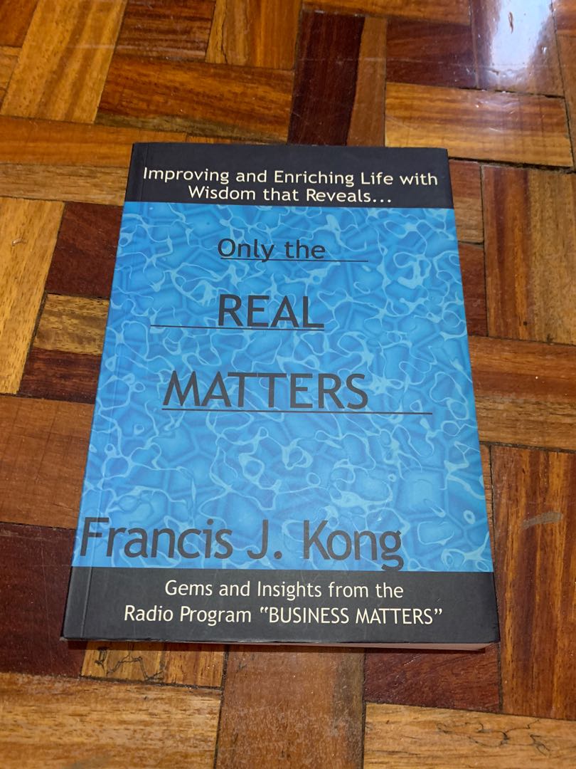 Only the real matters by Francis Kong, Hobbies & Toys, Books ...