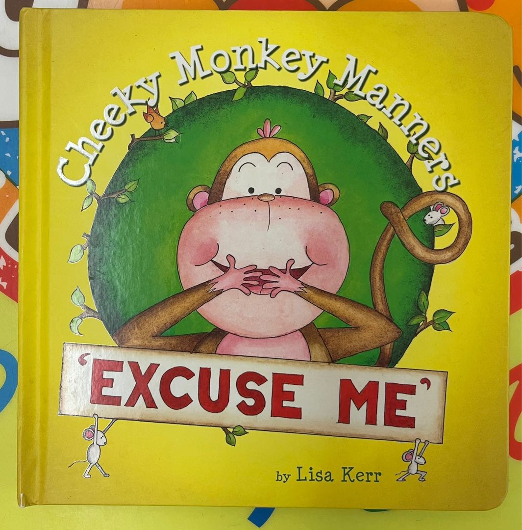 英文故事書 關於禮貌 Excuse me Cheeky Monkey Manners, 興趣及遊戲, 書本 & 文具, 小朋友書 ...