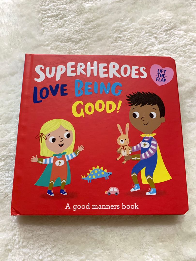 Super heroes lift flap board books - Love being good - love starting ...