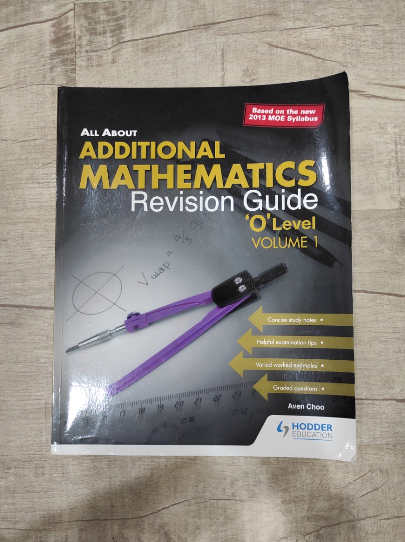 ALL ABOUT ADDITIONAL MATHEMATICS Revision Guide 'O' Level Volume 1 ...