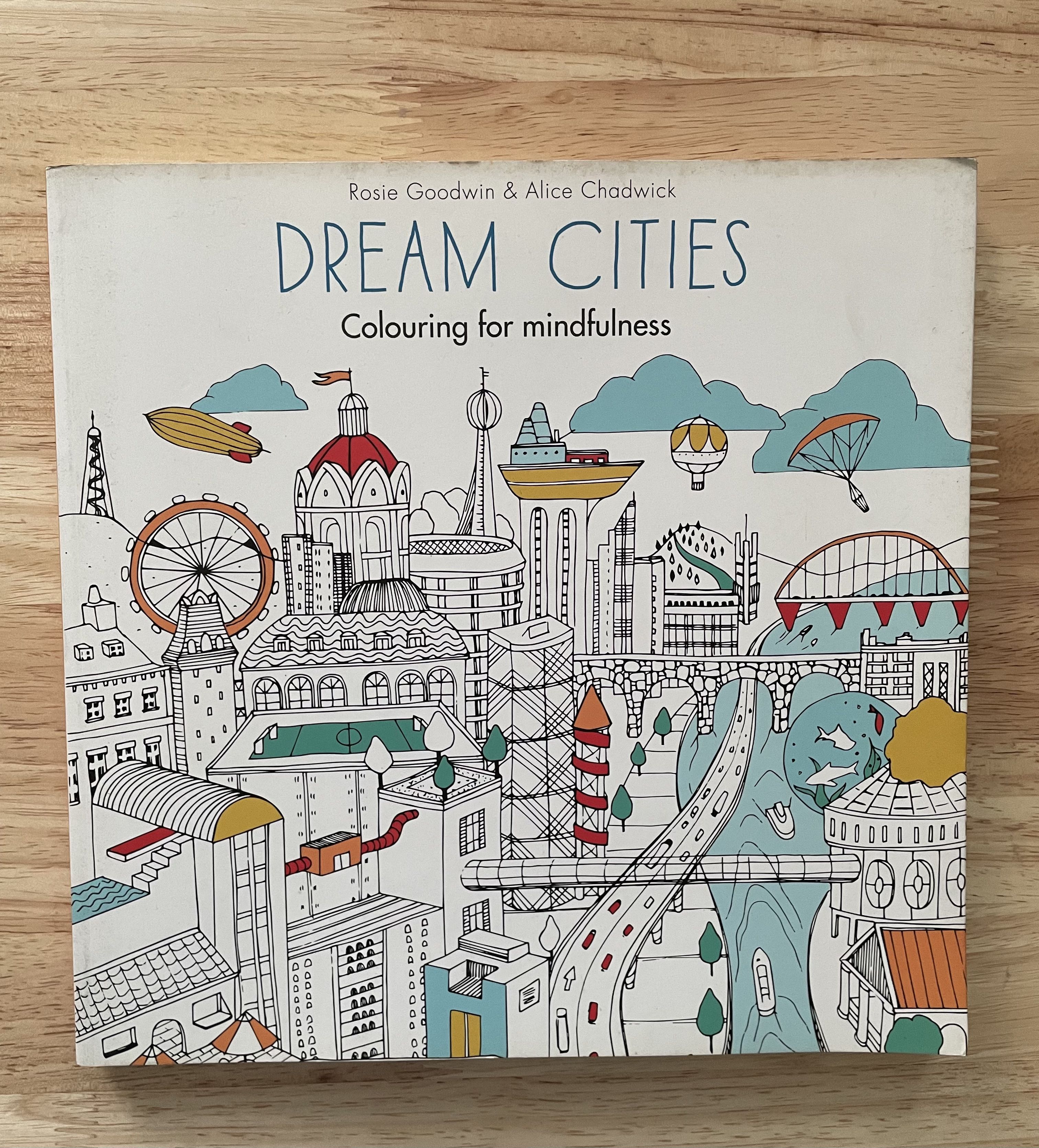 Dream Cities: Colouring for Mindfulness by Rosie Goodwin & Alice ...