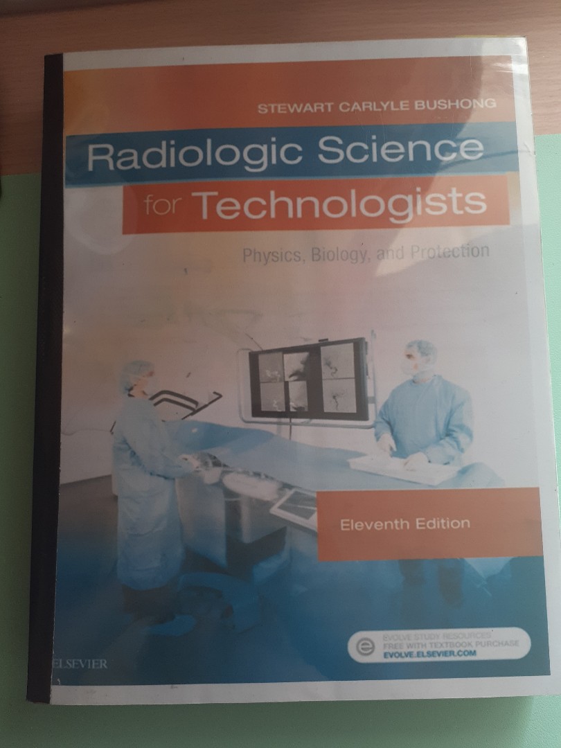 Radiologic Science for Technologists (Physics, Biology, and Protection ...