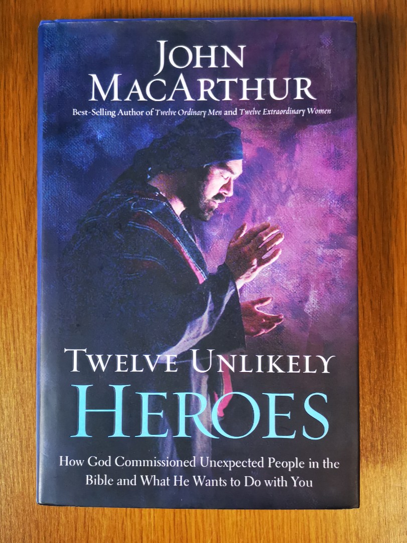 Twelve Unlikely Heroes - John Macarthur, Hobbies & Toys, Books ...