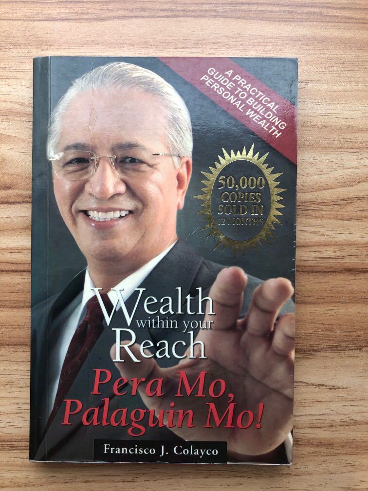 Wealth Within Your Reach: Pera Mo Palaguin Mo by Francisco J. Colayco ...