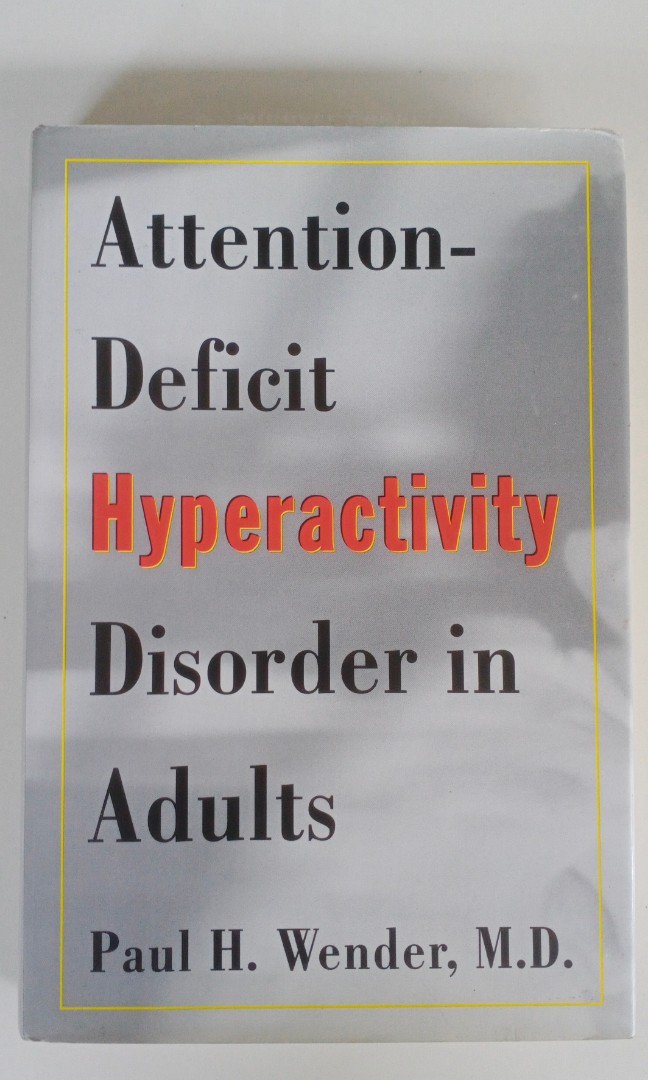 Attention Deficit Hyperactivity Disorder in Adults by Paul H. Wender M ...