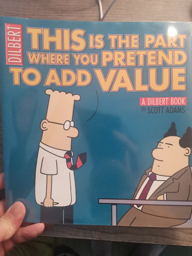 Dilbert This is the part where you pretend to add value, Hobbies & Toys ...