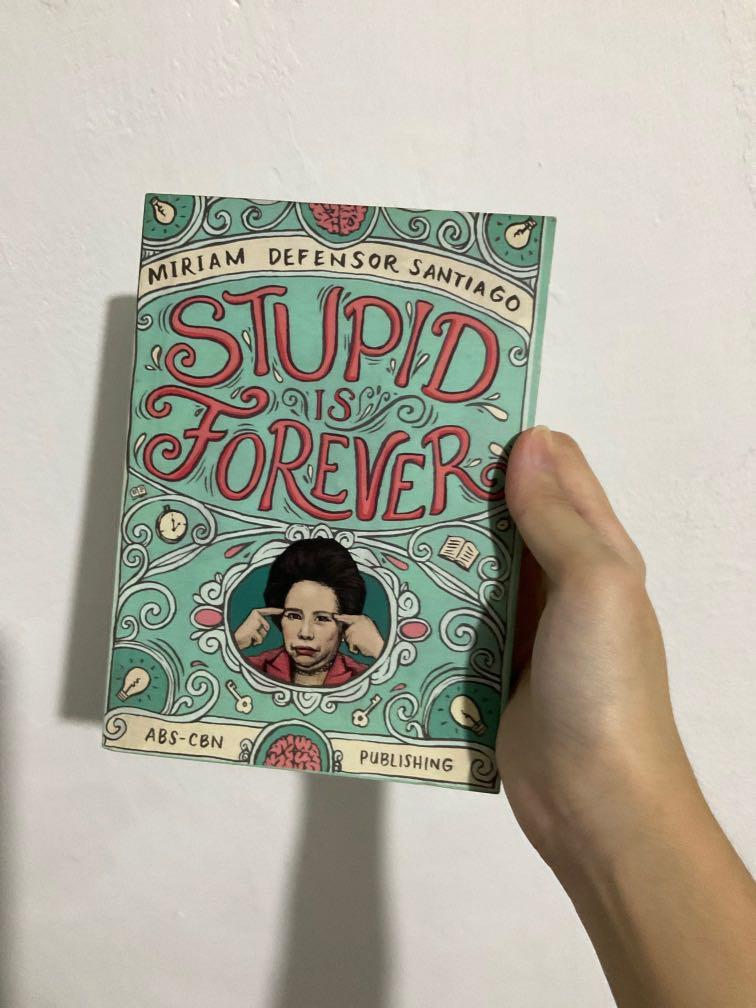 Stupid is Forever by Miriam Defensor Santiago, Hobbies & Toys, Books ...