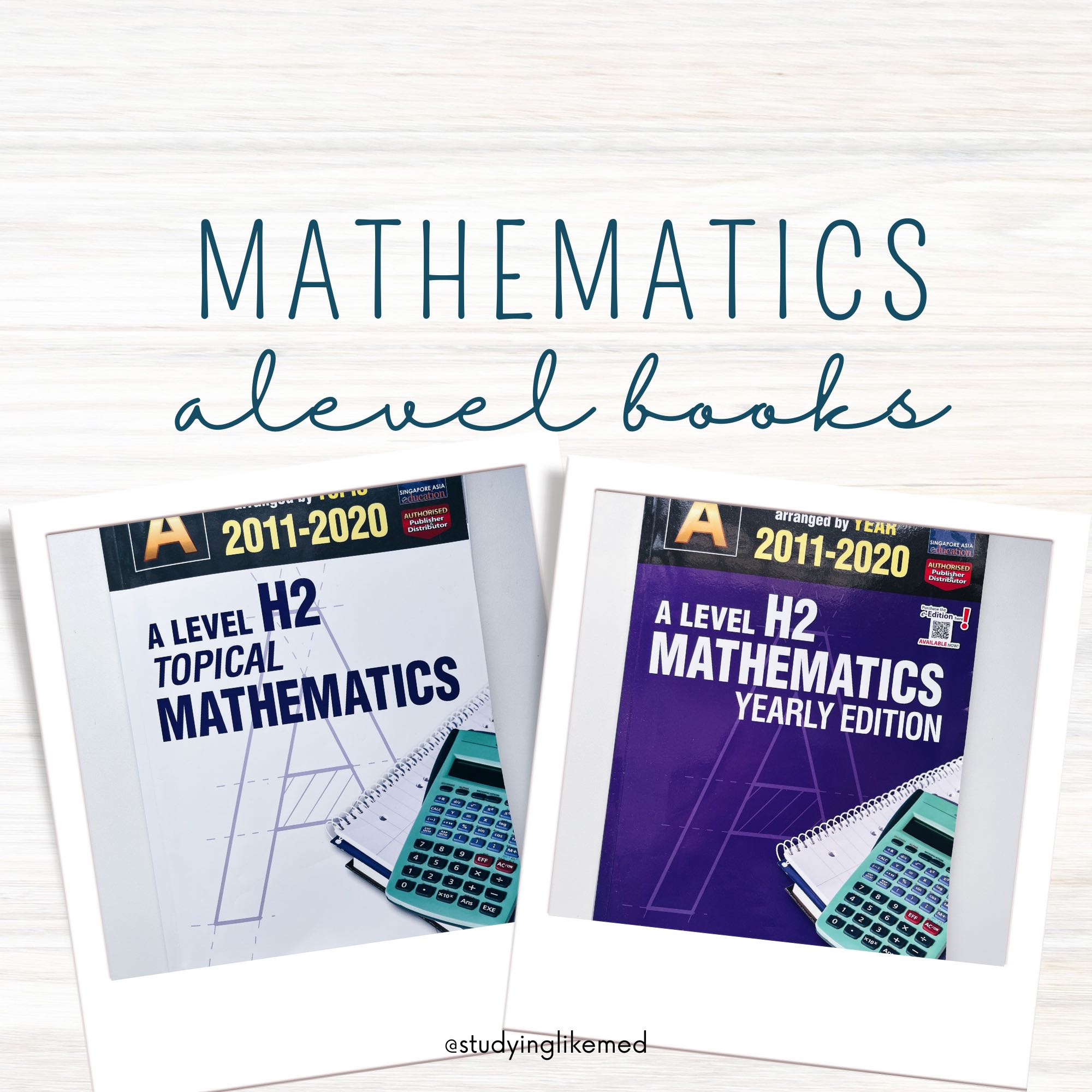 GCE A Level H2 Mathematics Maths Ten Year Series (TYS) Yearly and Topical 2011-2020 Edition ...