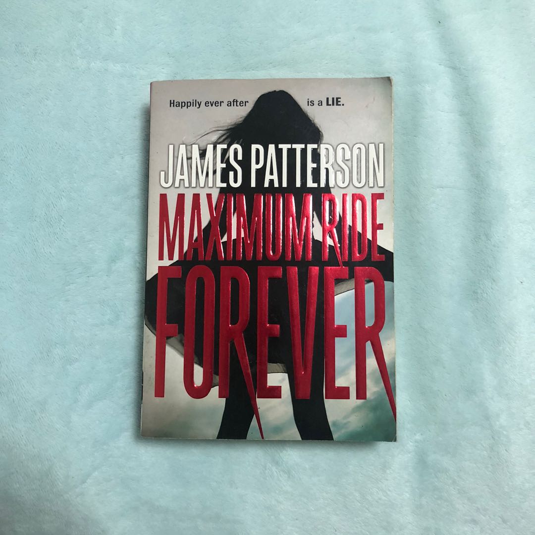 Maximum Ride Forever by James Patterson, Hobbies & Toys, Books ...
