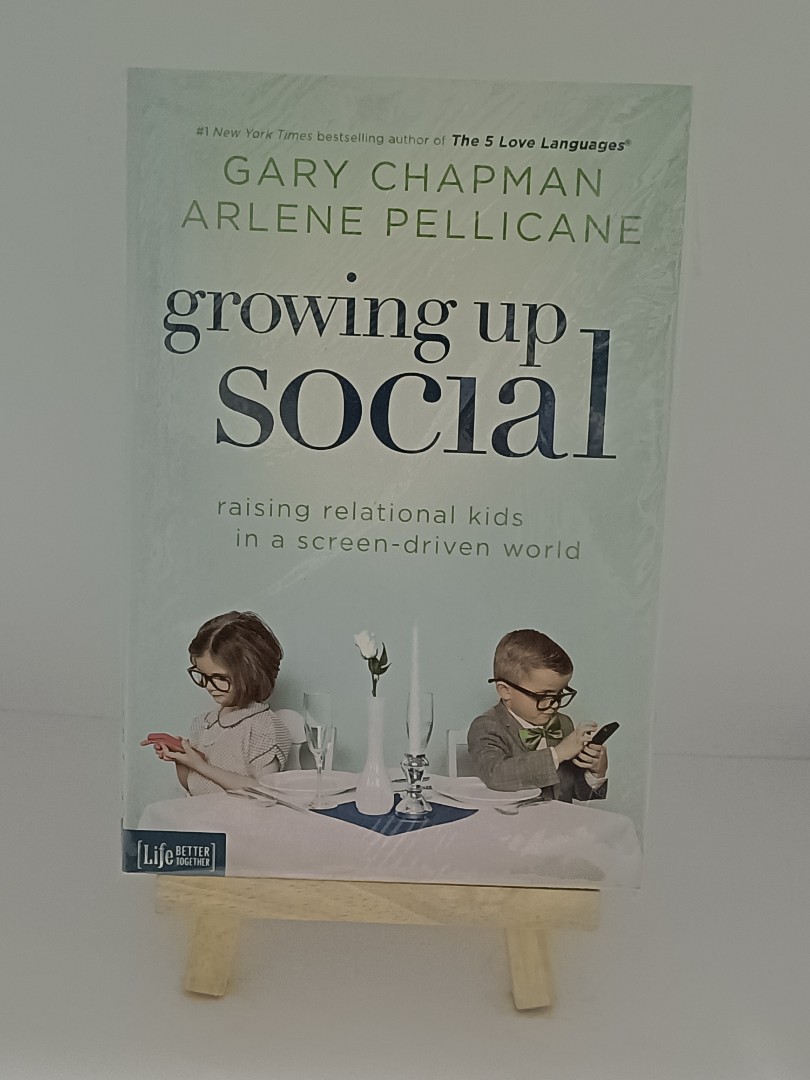 Growing Up Social : Raising relational kids in a screen- driven world ...