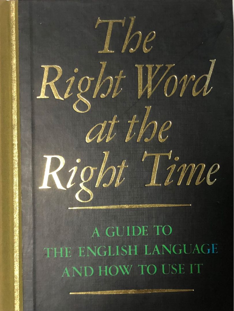 The Right Word at the Right Time - A guide to the English language and ...