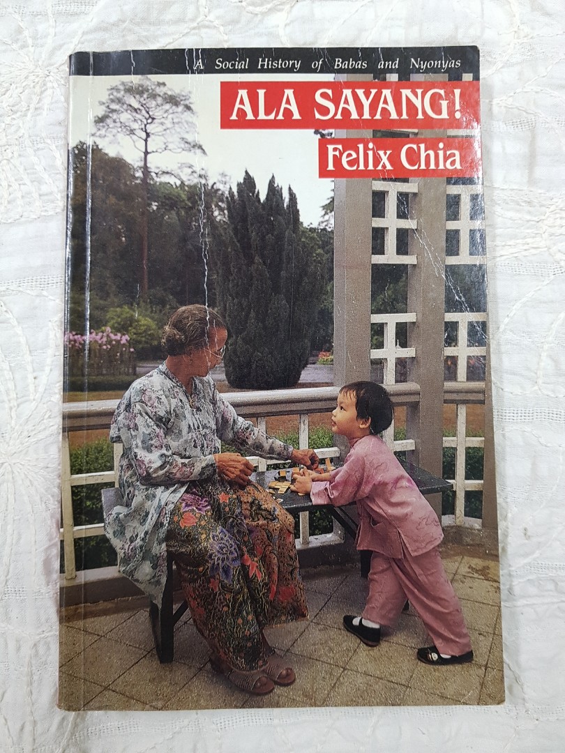 1983 Ala Sayang Felix Chia book about babas and nyonyas, Hobbies & Toys ...