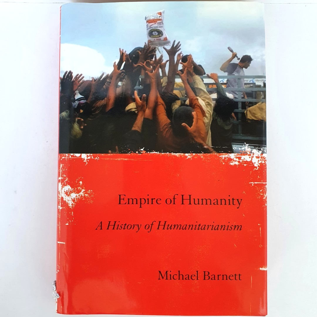 Empire of Humanity: A History of Humanitarianism (Michael Barnett ...