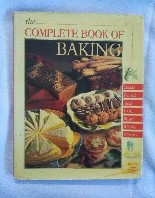 Complete Book Of Baking - Snacks, Pastries, Tarts, Cakes, Breads ...