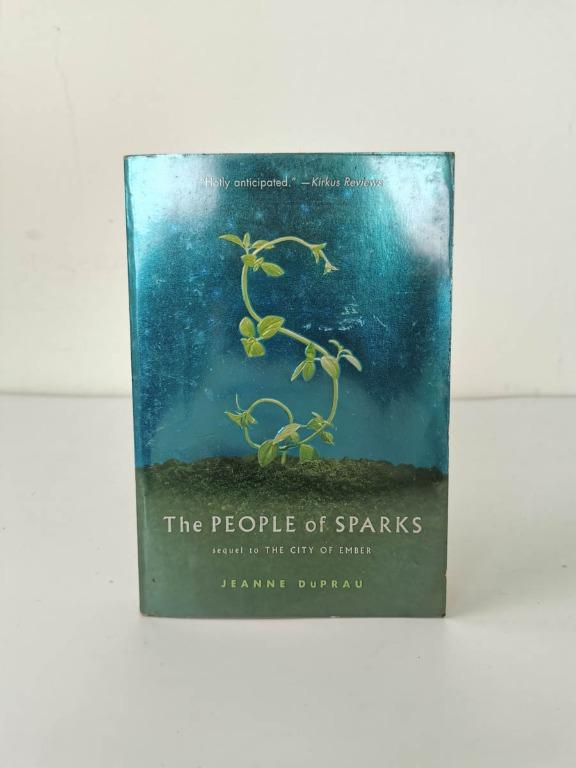 JEANNE DUPRAU THE PEOPLE OF SPARKS (SEQUEL TO THE CITY OF EMBER ...