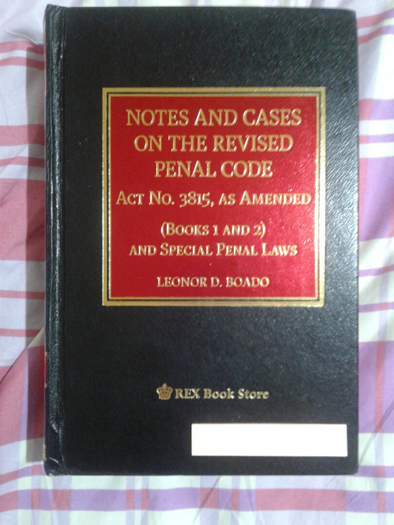 Notes and Cases on the Revised Penal Code by Boado; Criminal law; RPC ...