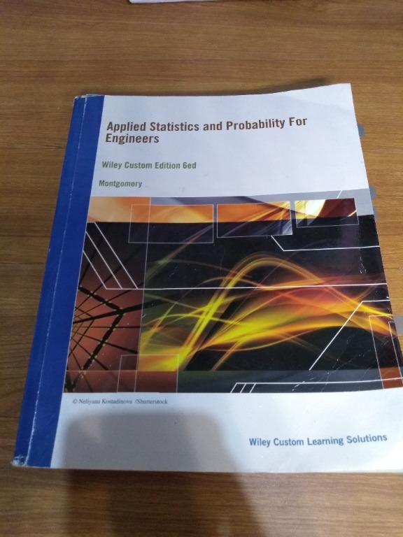 Applied Statistics and Probability for Engineers (Wiley Custom Editon ...