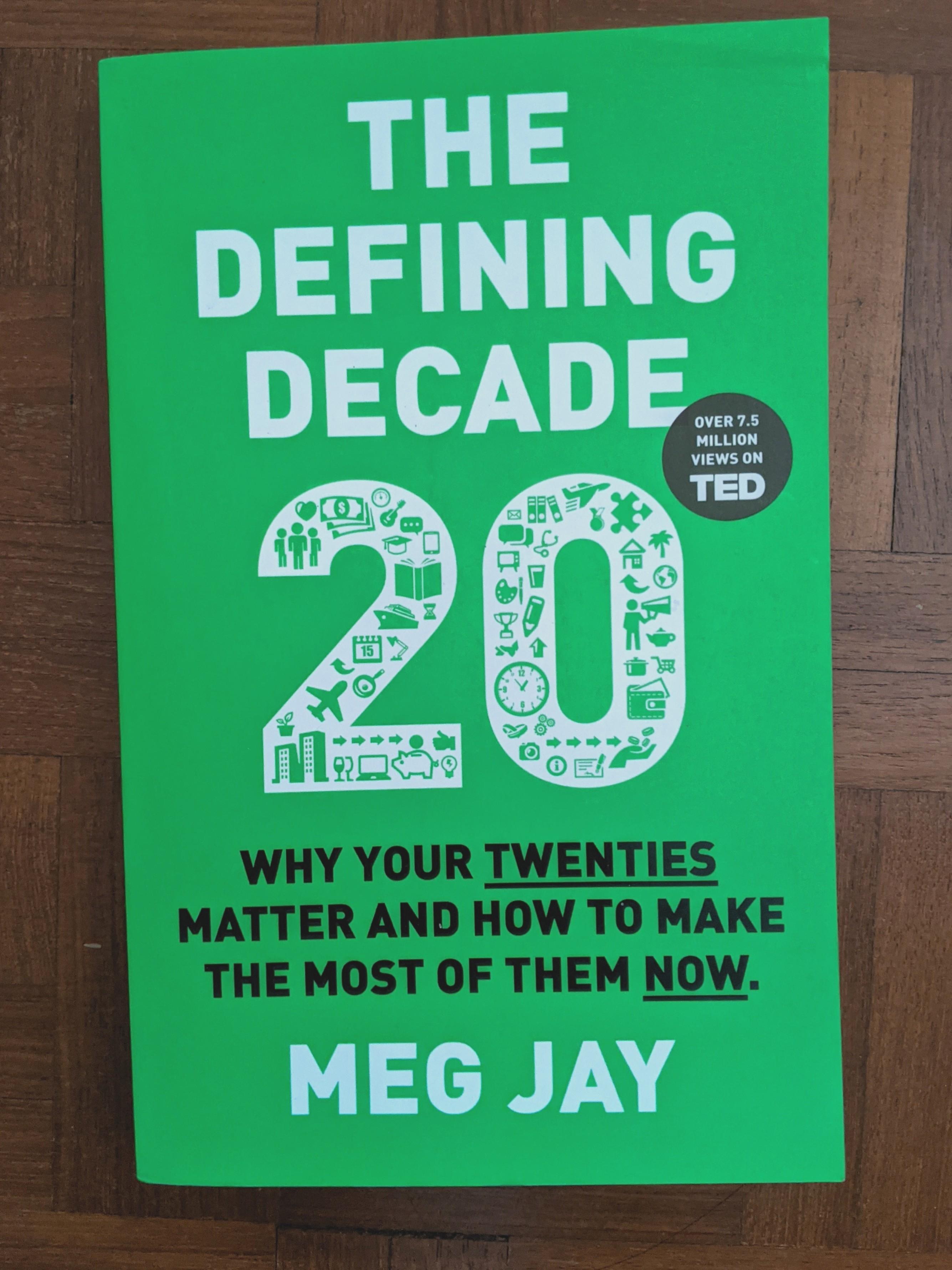 The Defining Decade - Why Your Twenties Matter and How to Make the Most ...