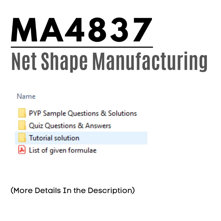 MA4837 Net Shape Manufacturing NTU Study Notes, Everything Else on ...