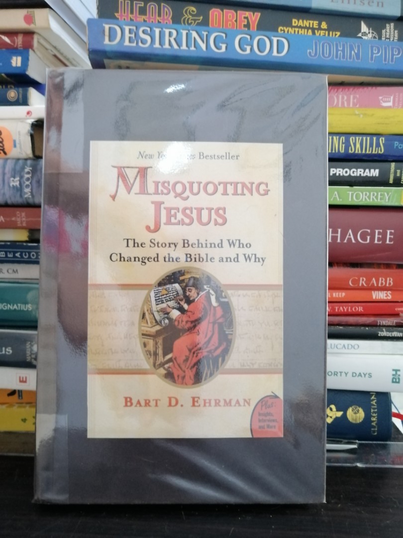 MISQUOTING JESUS : The Story Behind Who Changed the Bible and Why by ...