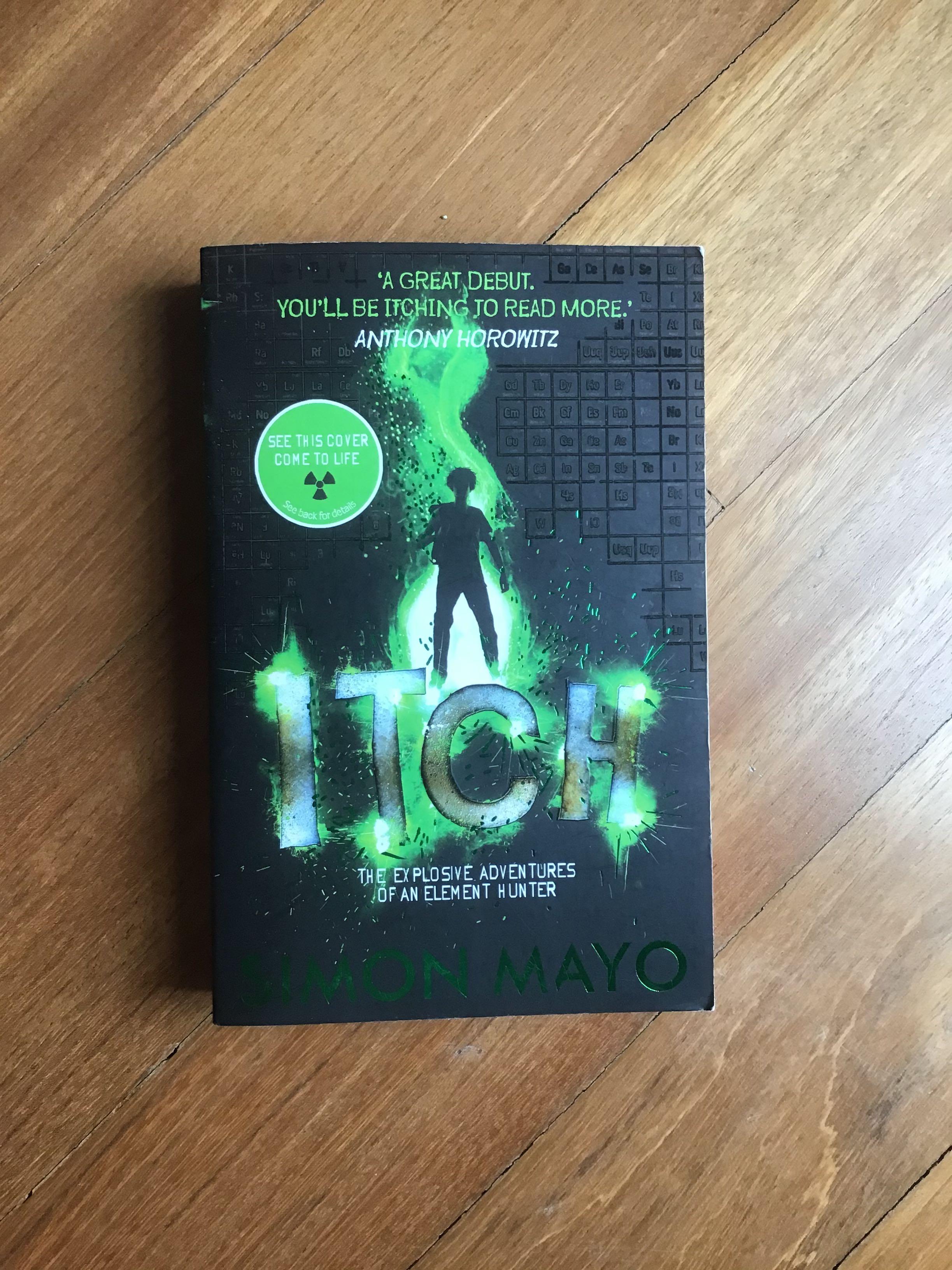 ITCH series by Simon Mayo for 10+ Book1: The explosive adventures of an ...