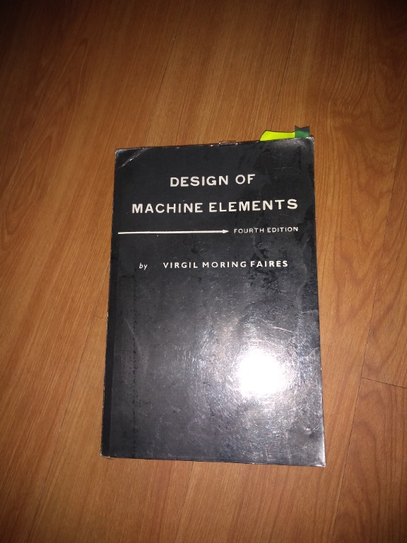 Design of Machine Elements by Virgil Moring Faires, Hobbies & Toys ... Design of Machine Elements by Virgil Moring Faires, Hobbies & Toys ...