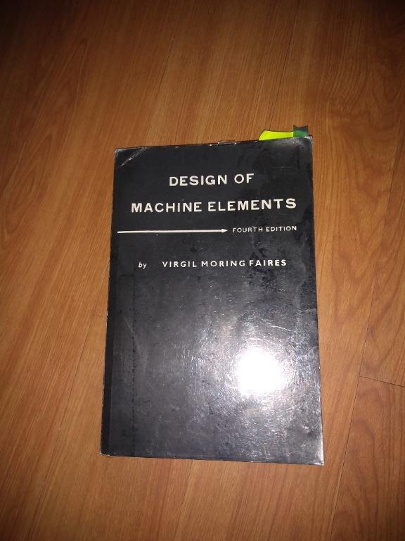 Design of Machine Elements by Virgil Moring Faires, Hobbies & Toys ... Design of Machine Elements by Virgil Moring Faires, Hobbies & Toys ...