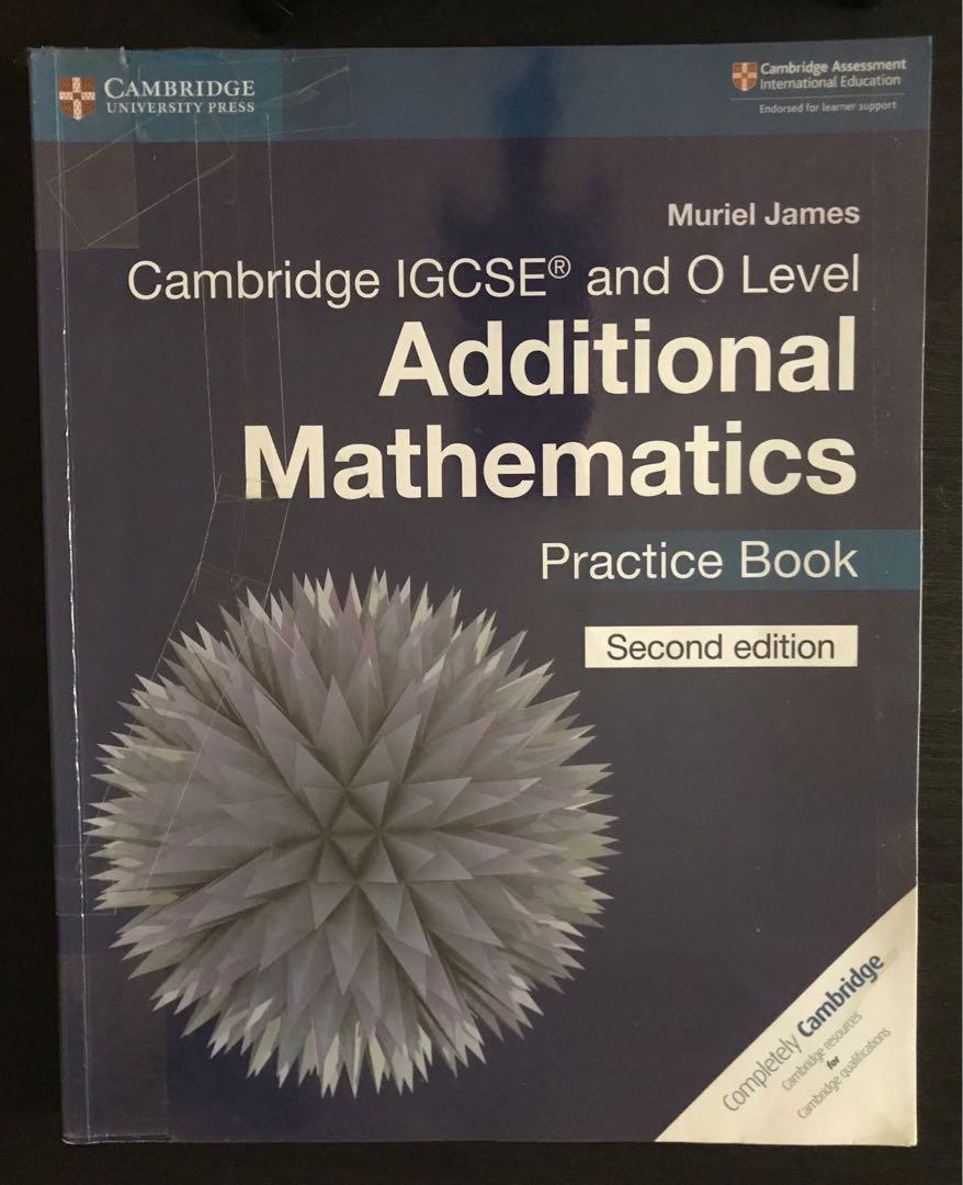 Cambridge IGCSE and O Level Additional Mathematics Practice Book ...