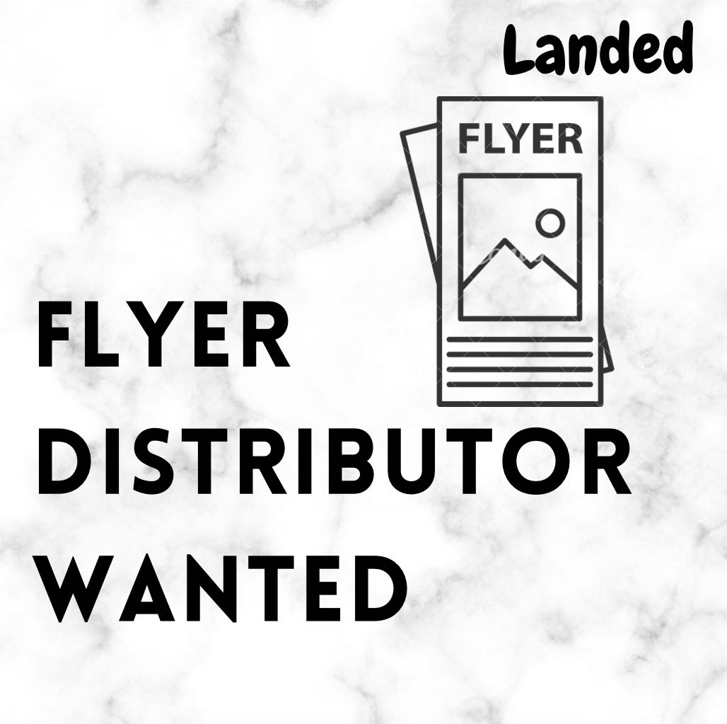 Job Flyer distributor wanted -landed, Everything Else on Carousell