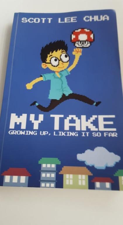 SALE! PRE-LOVED My Take: Growing up, Liking it so far by Scott Lee Chua, Hobbies & Toys, Books ...