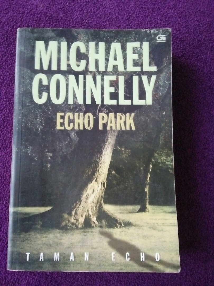 ECHO PARK - michael Connelly, Buku & Alat Tulis, Buku di Carousell ECHO PARK - michael Connelly, Buku & Alat Tulis, Buku di Carousell