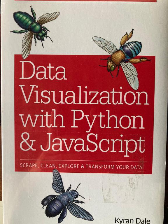 Data Visualization with Python and JavaScript: Scrape, Clean, Explore ...