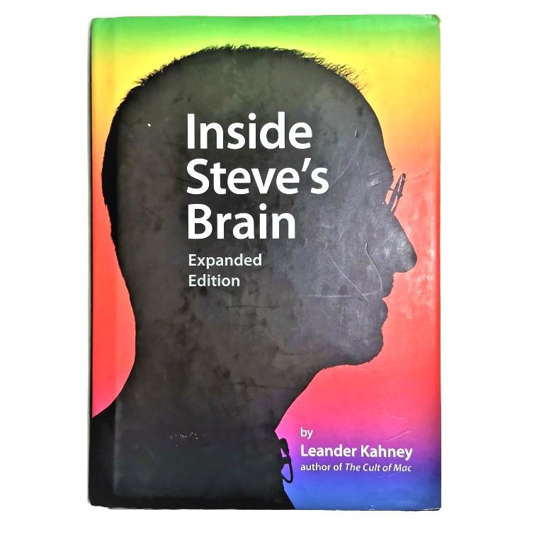 Inside Steve's Brain, Expanded Edition (Leander Kahney)- Hard Cover ...