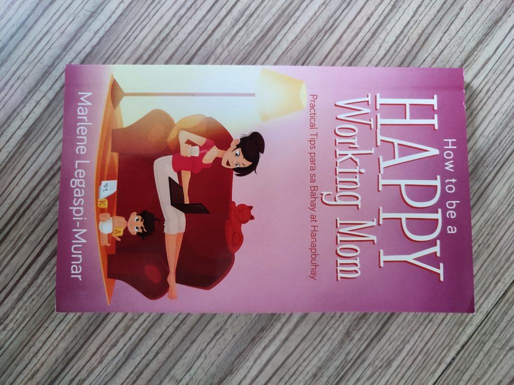 How to be a Happy Working Mom: Practical Tips Para sa Bahay at ...