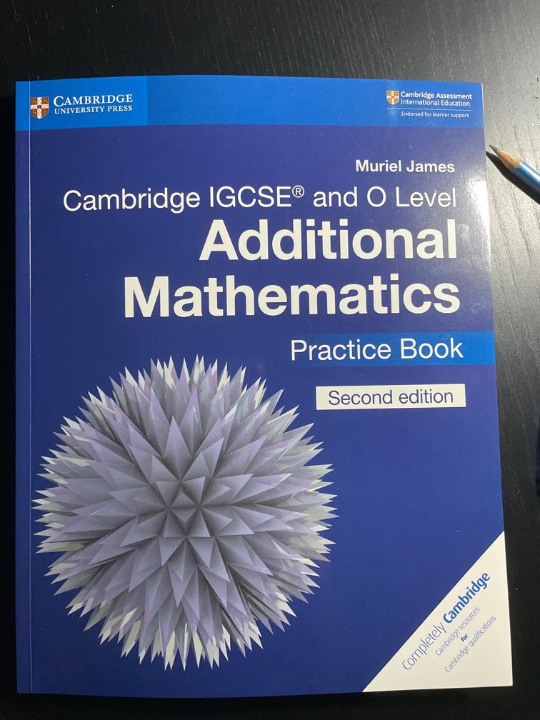 Cambridge IGCSE and O Level Additional Mathematics Practise Book ...