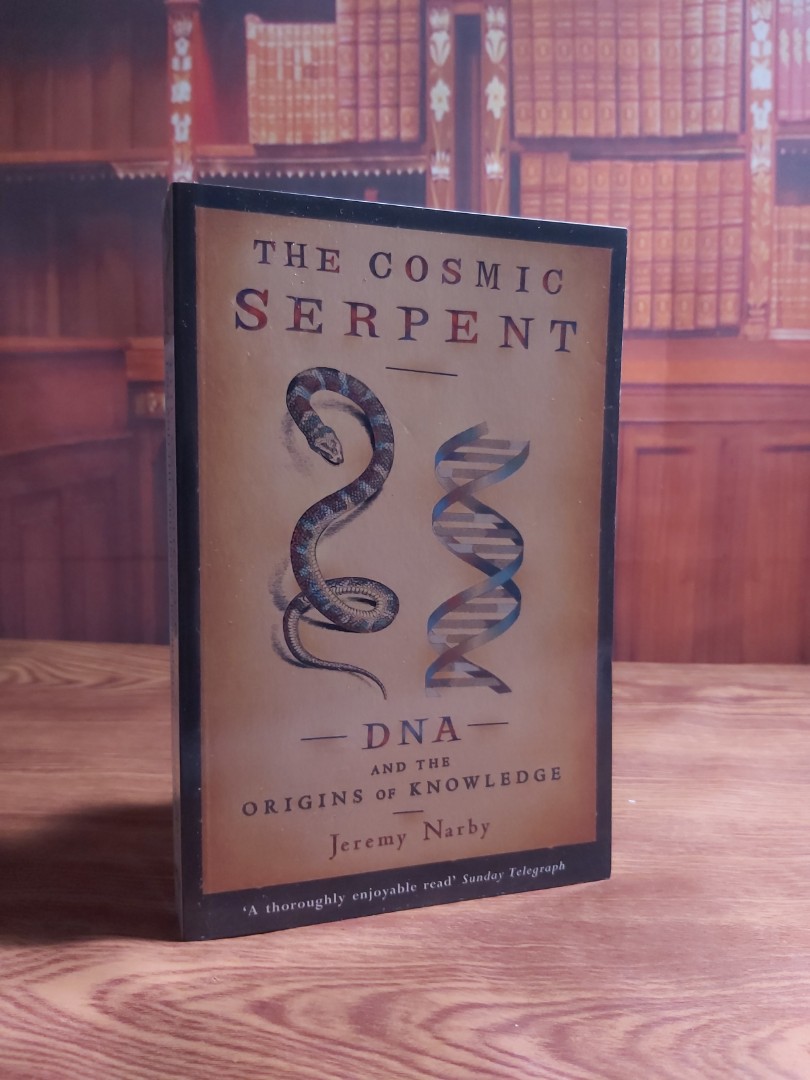 The Cosmic Serpent: DNA and the Origins of Knowledge by Jeremy Narby ...