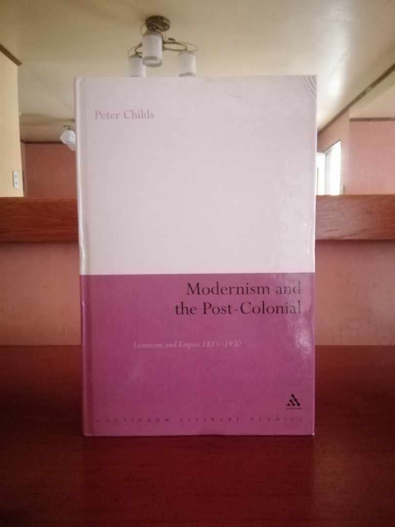 (HB) Modernism and the Post Colonial : Literature and Empire 1885 to ...