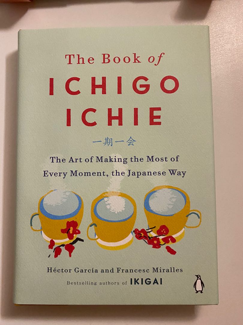 The Book of Ichigo Ichie by Hector Garcia & Francesc Miralles, Hobbies ...