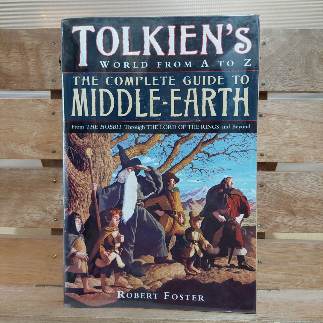 The Complete Guide to Middle Earth An A-Z Guide to the Names and Events ...