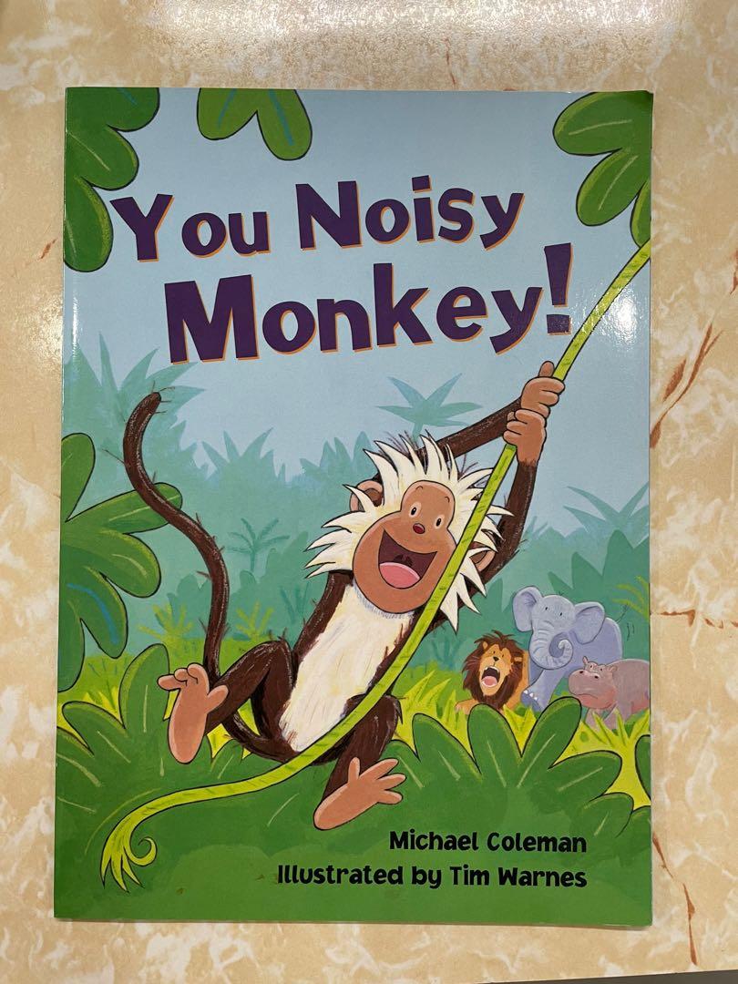 You Noisy Monkey, 興趣及遊戲, 書本 & 文具, 小說 & 故事書 - Carousell