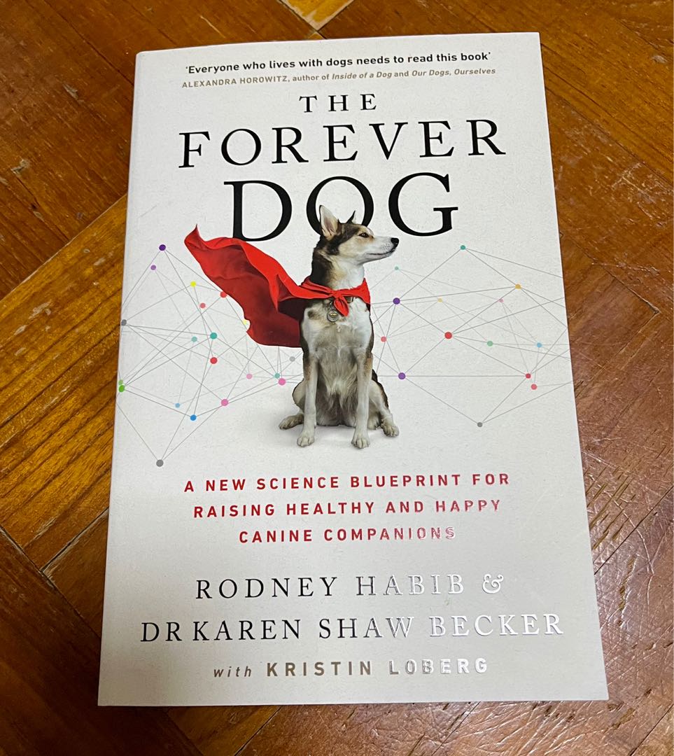 The Forever Dog : A New Science Blueprint for Raising Healthy and Happy ...