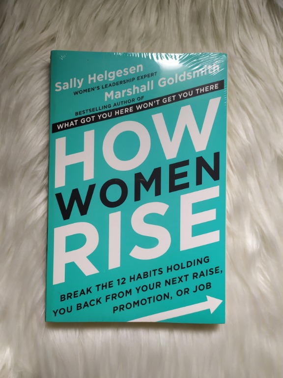 How Women Rise: Break the 12 Habits Holding You Back from Your Next ...