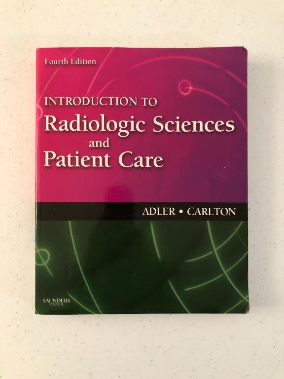 Introduction to Radiologic Sciences and Patient Care 4th Edition by ...