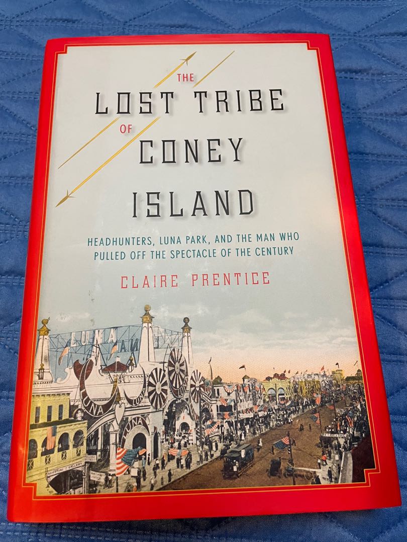 The Lost Tribe of Coney Island (Headhunters, Luna Park, and the Man Who ...