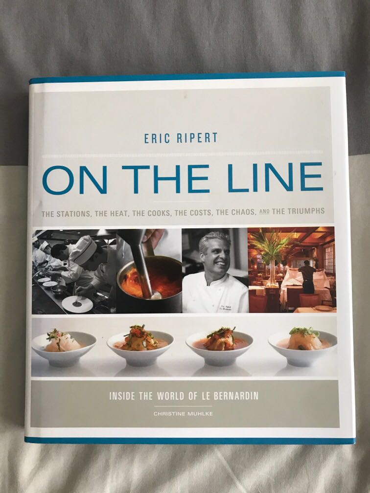 Cookbook : On the Line : Inside the World of Le Bernardin by Eric ...