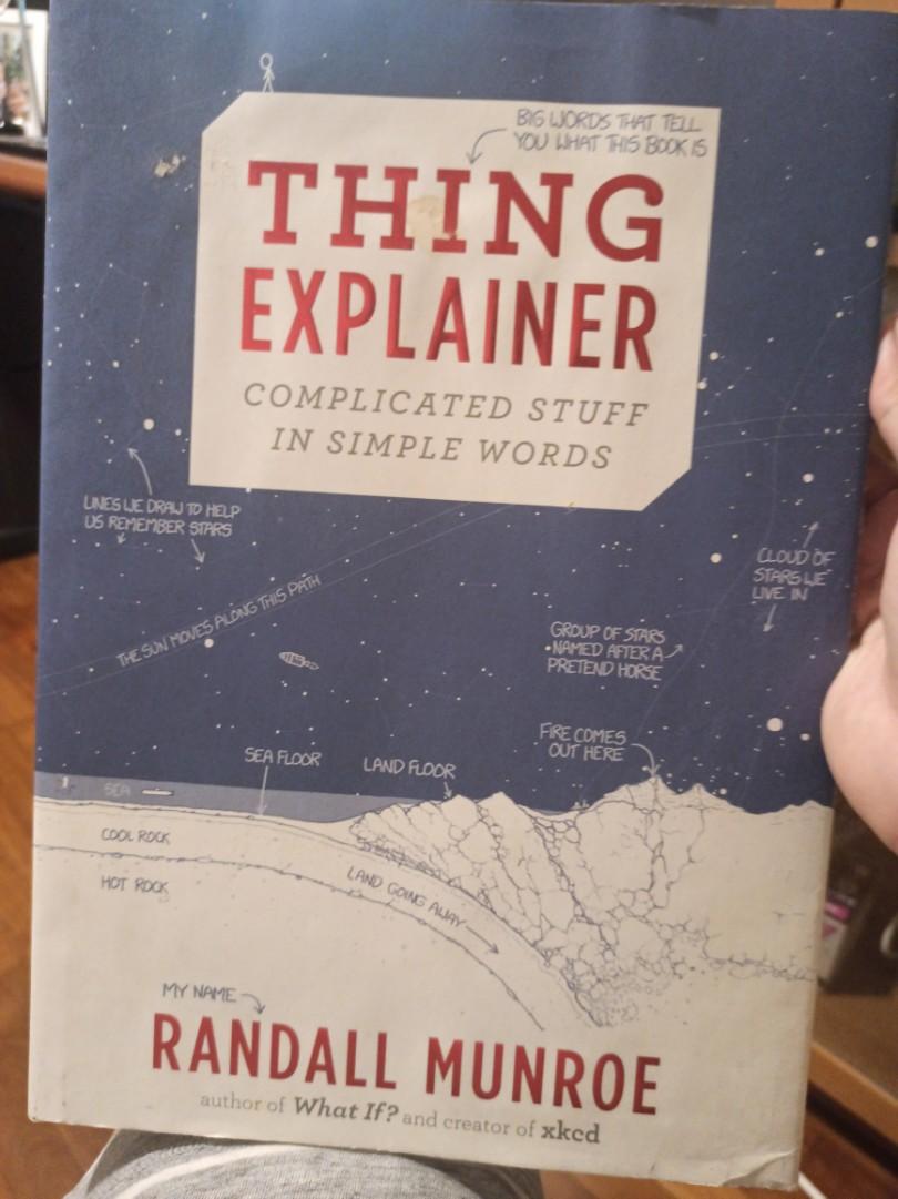 Thing explainer: complicated stuff in simple words by Randall monroe ...
