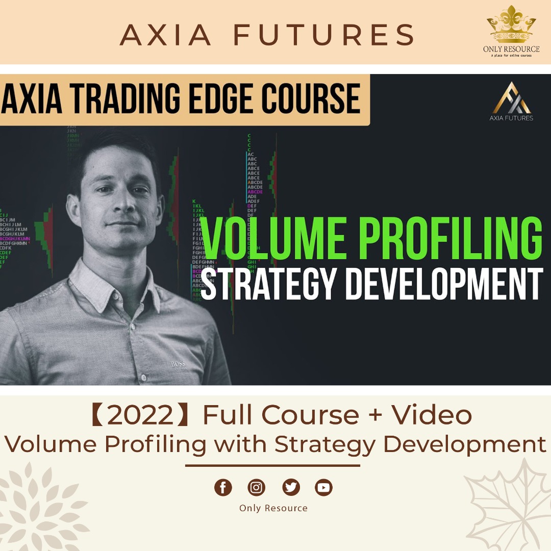 【2022】Axia Futures - Volume Profiling with Strategy Development {FULL ...