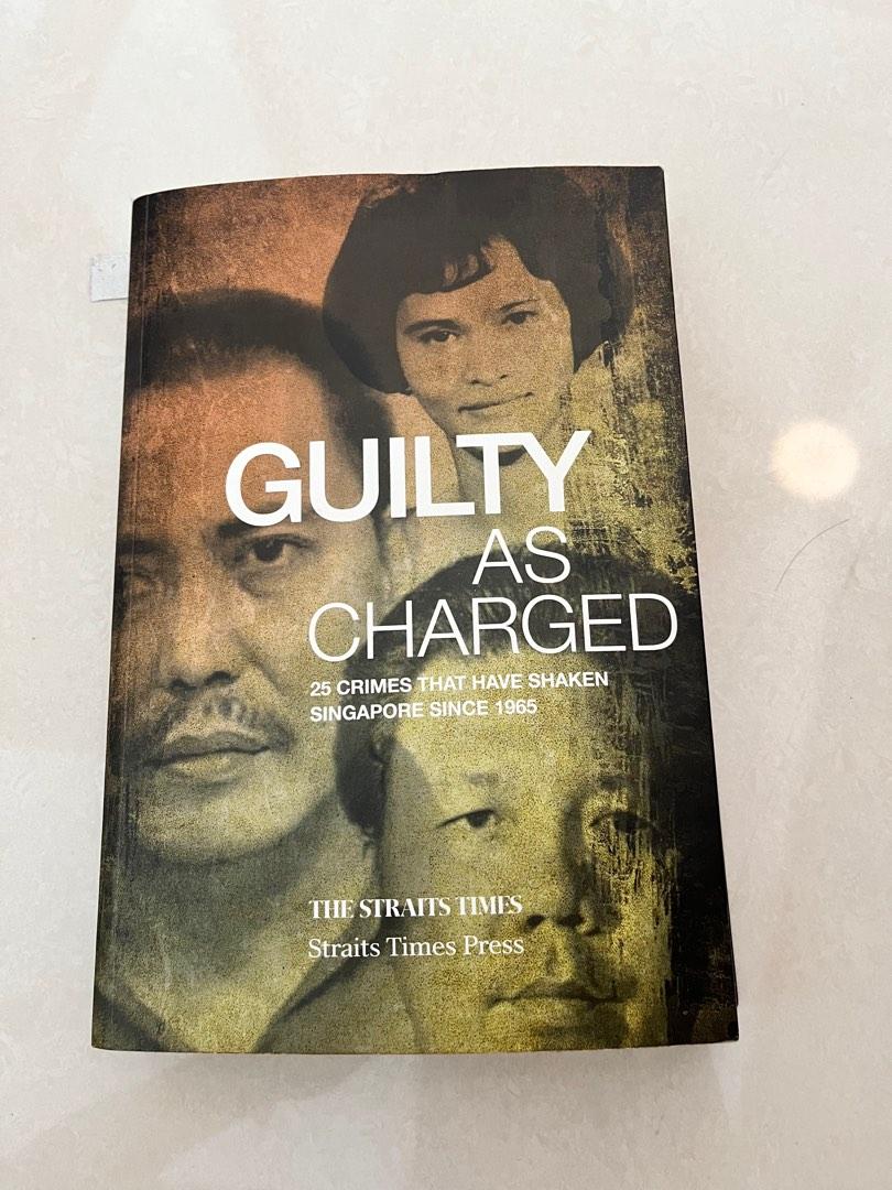 Guilty As Charged: 25 Crimes That Have Shaken Singapore Since 1965, Hobbies & Toys, Books ...