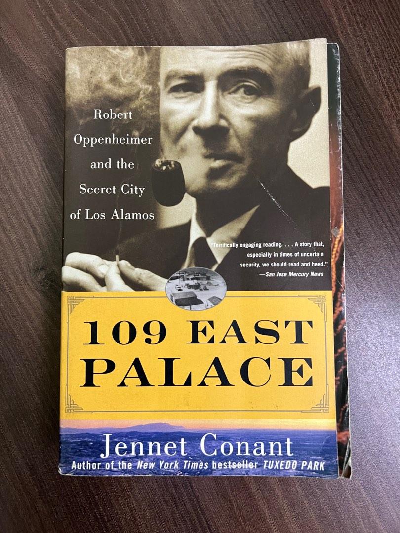 109 East Palace: Robert Oppenheimer and the Secret City of Los Alamos ...