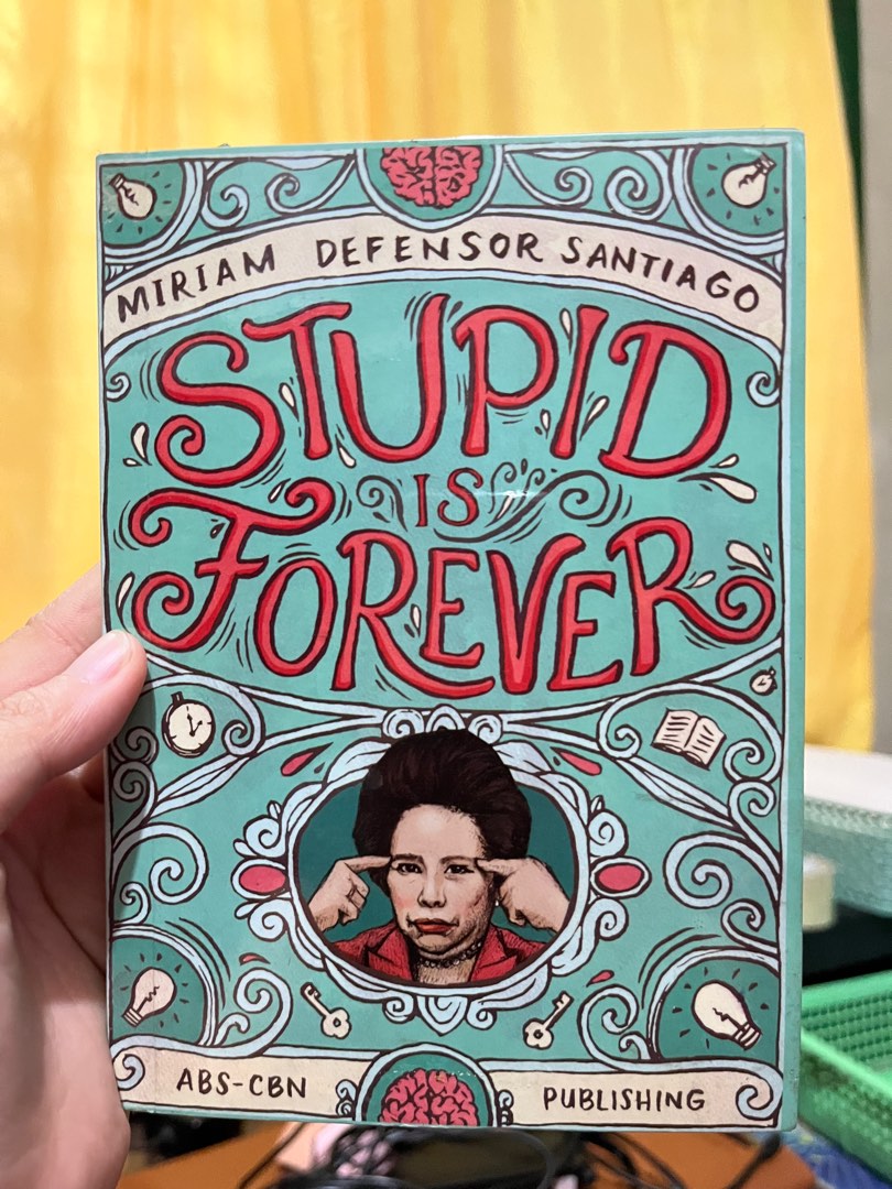 Stupid is forever by Miriam Defensor Santiago, Hobbies & Toys, Books ...